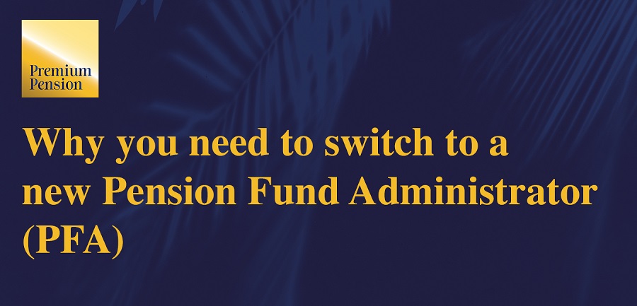 How to choose the right Pension Fund Administrator (PFA) - Nairametrics